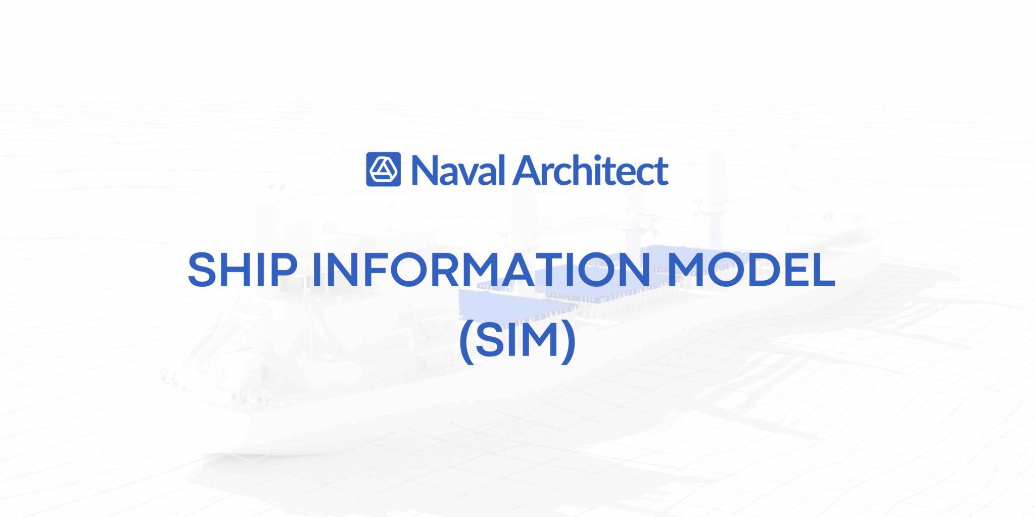 Ship Information Modeling as the future industry standard