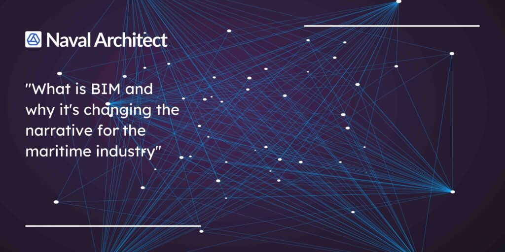 BIM for maritime industry: What is BIM and why is it important?